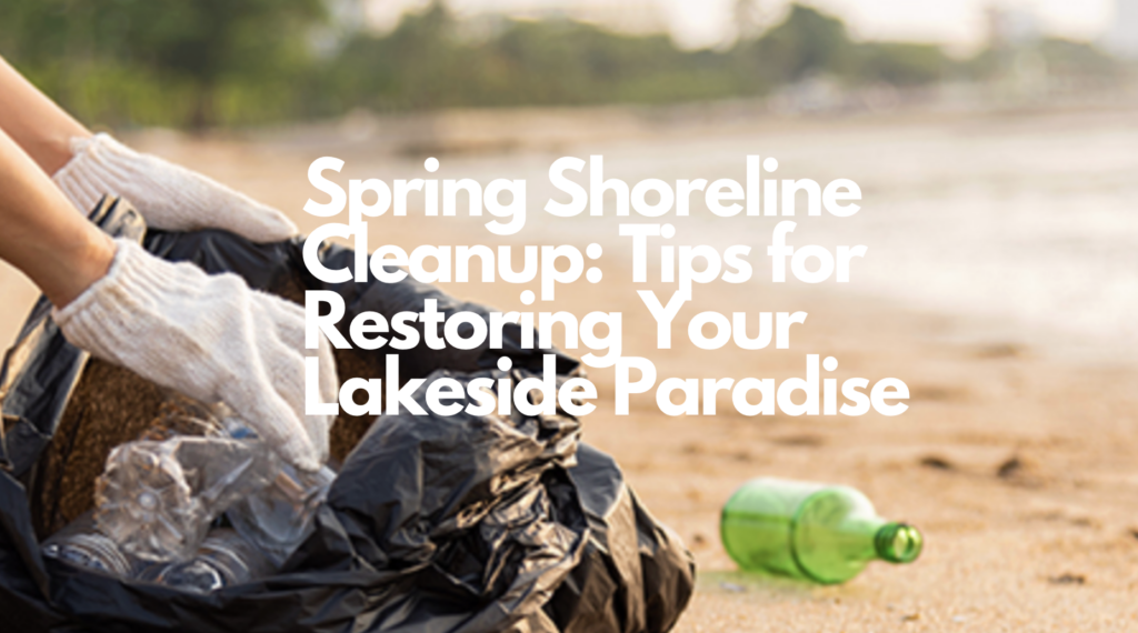 cleaning up your shoreline.