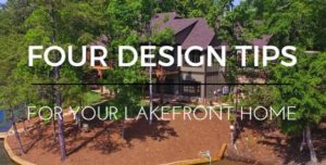 Four Design Tips For Your Lakefront Home
