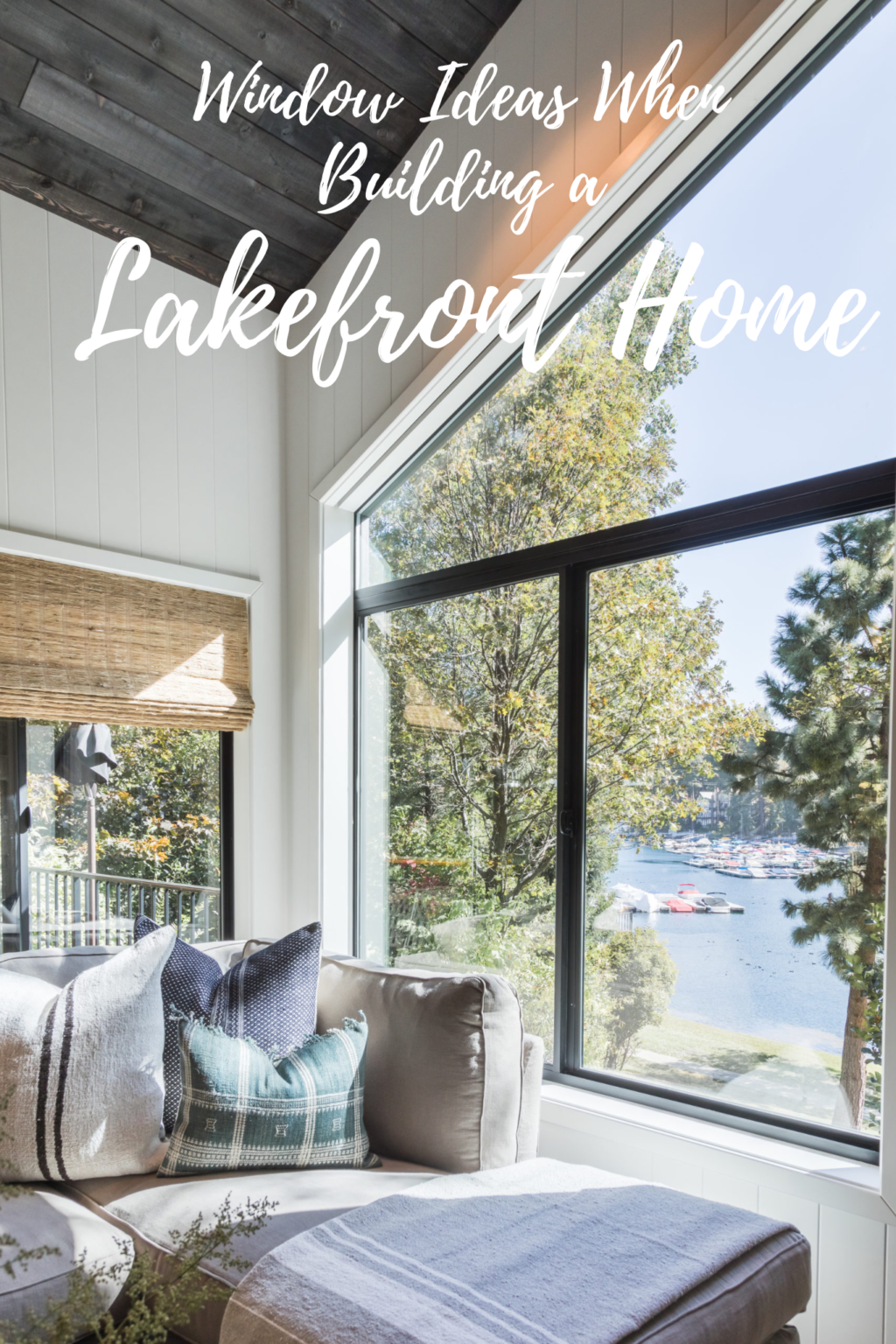 Window Ideas When Building a Lakefront Home - Lakefront Living ...