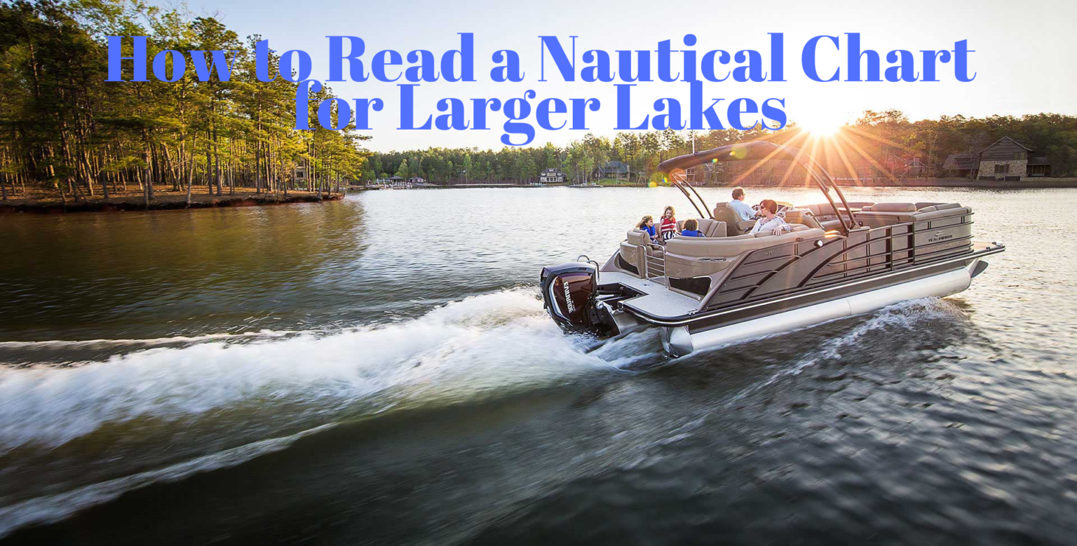 How to Read a Nautical Chart for Larger Lakes - Lakefront Living ...