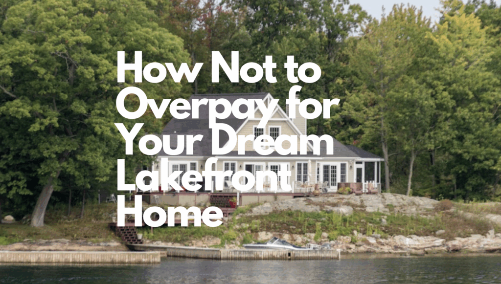 How Not to Overpay for Your Dream Lakefront Home - Lakefront Living ...
